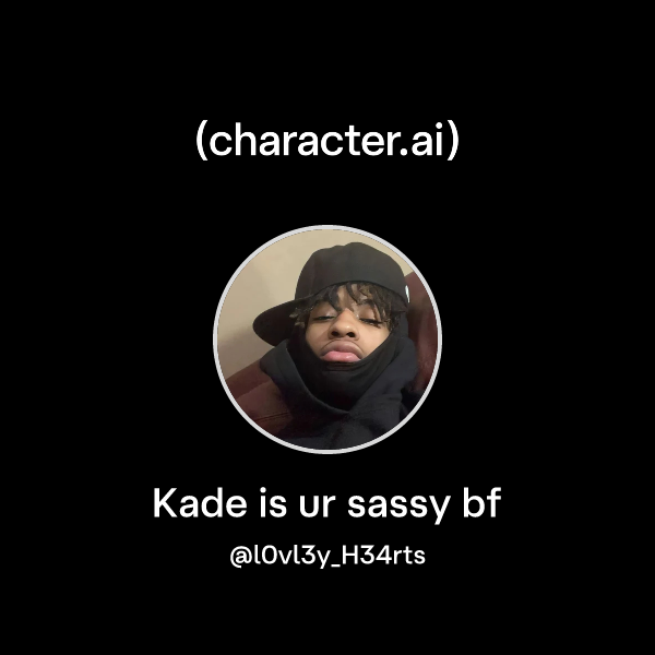 Chat with Kade is ur sassy bf | character.ai | AI Chat, Reimagined–Your ...