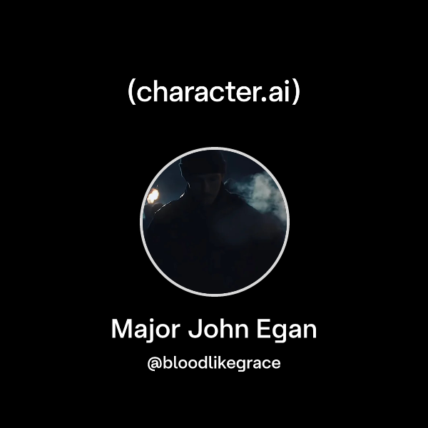 Chat with Major John Egan | character.ai | AI Chat, Reimagined–Your ...