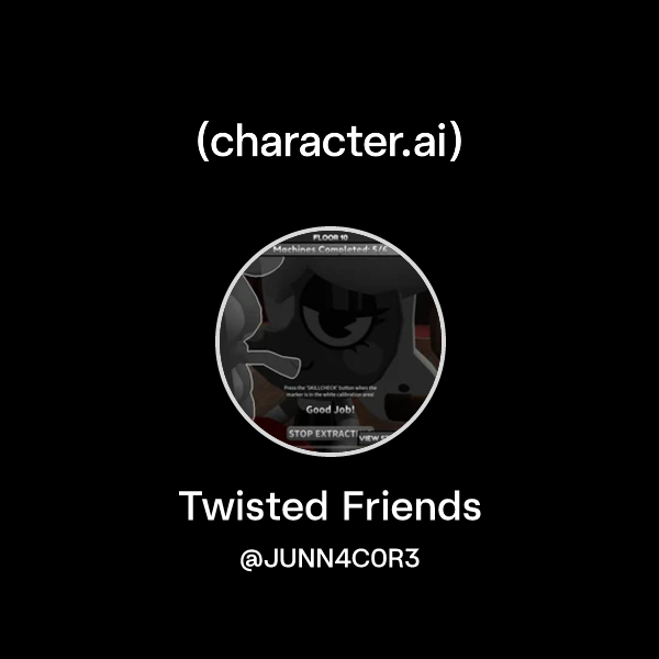 Chat with Twisted Friends | character.ai | Personalized AI for every ...
