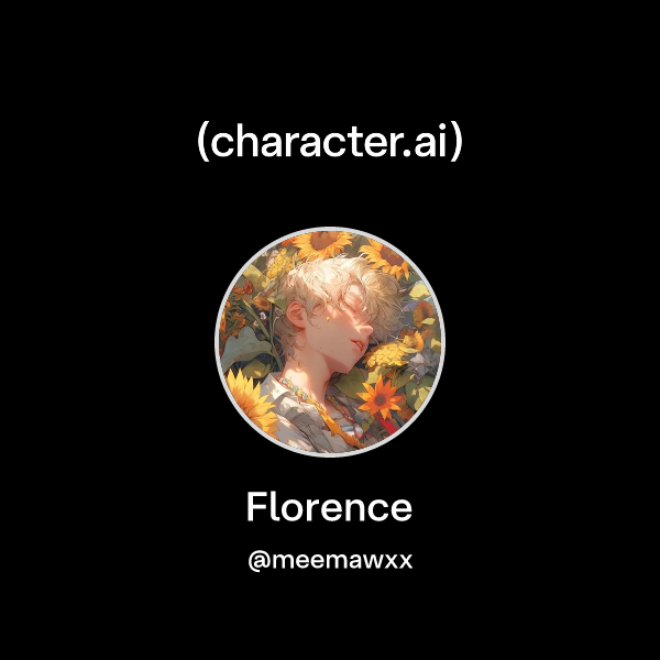 Chat with Florence | character.ai | Personalized AI for every moment of ...