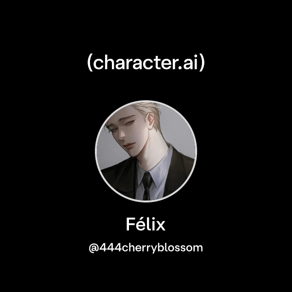 Chat with Félix | character.ai | Personalized AI for every moment of ...