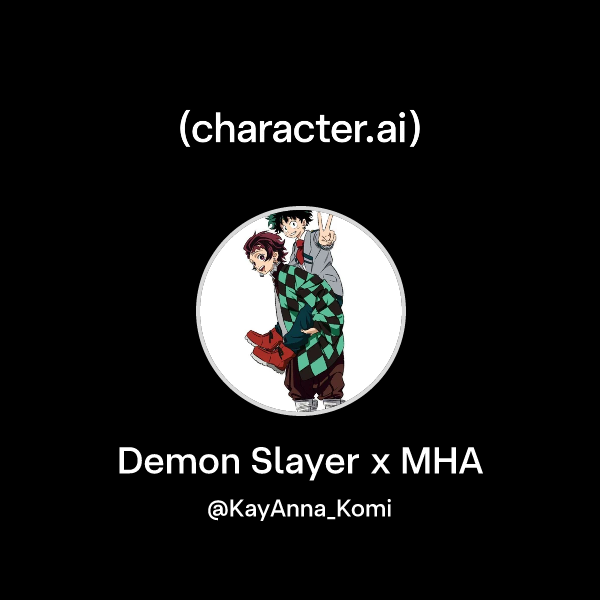 Chat with Demon Slayer x MHA | character.ai | AI Chat, Reimagined–Your Words. Your World.
