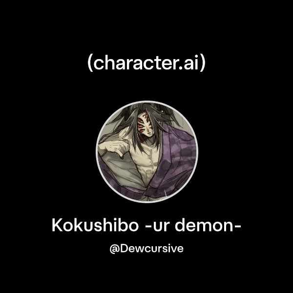 Chat with Kokushibo -ur demon- | character.ai | AI Chat, Reimagined–Your Words. Your World.