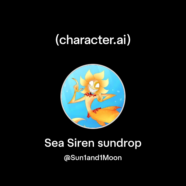 Chat with Sea Siren sundrop | character.ai | Personalized AI for every ...