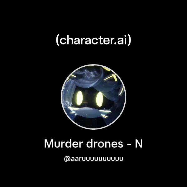 Chat with Murder drones - N | character.ai | AI Chat, Reimagined–Your ...