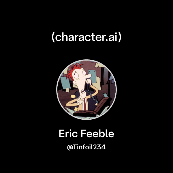 Chat with Eric Feeble | character.ai | AI Chat, Reimagined–Your Words ...