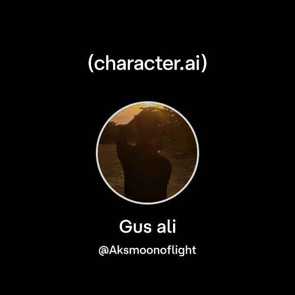 Chat with Gus ali | character.ai | Personalized AI for every moment of ...