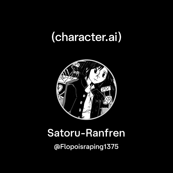 Chat with Satoru-Ranfren | character.ai | AI Chat, Reimagined–Your ...