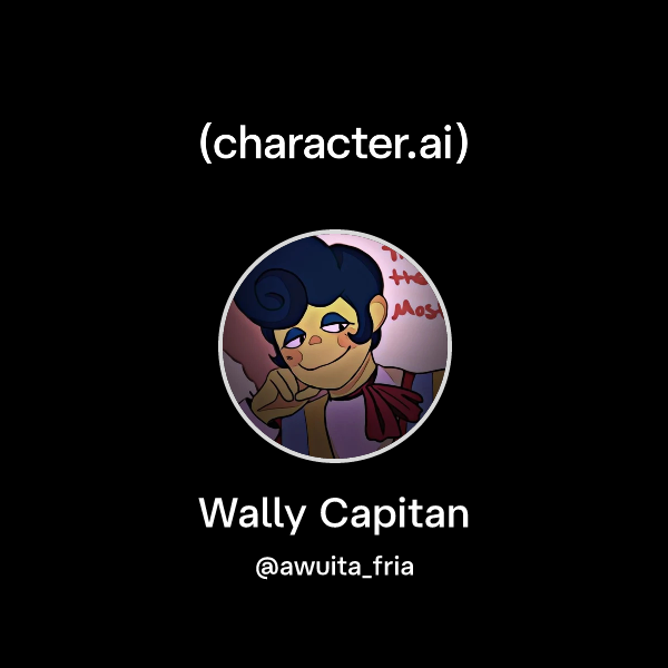 Chat with Wally Capitan | character.ai | AI Chat, Reimagined–Your Words ...