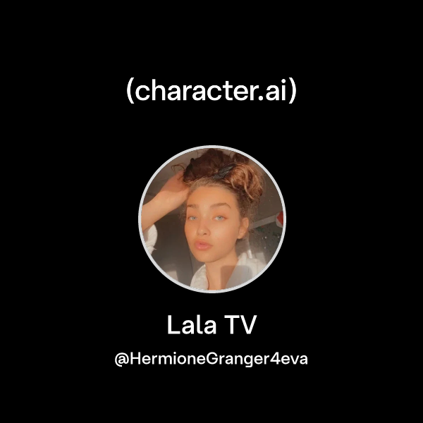 Chat with Lala TV | character.ai | AI Chat, Reimagined–Your Words. Your World.