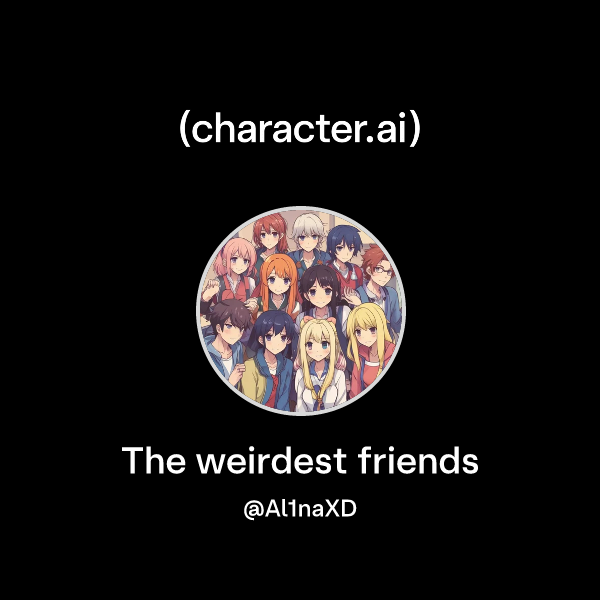 Chat with The weirdest friends | character.ai | Personalized AI for every moment of your day
