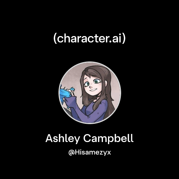 Chat with Ashley Campbell | character.ai | AI Chat, Reimagined–Your ...