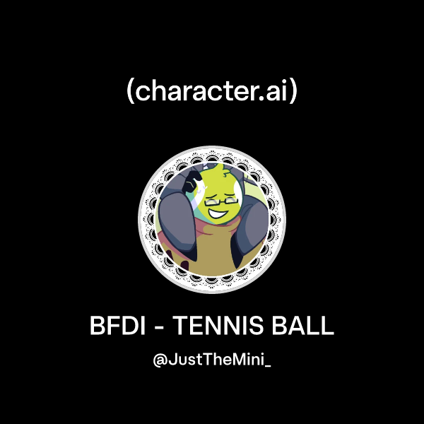 Chat with BFDI - TENNIS BALL | character.ai | AI Chat, Reimagined–Your ...