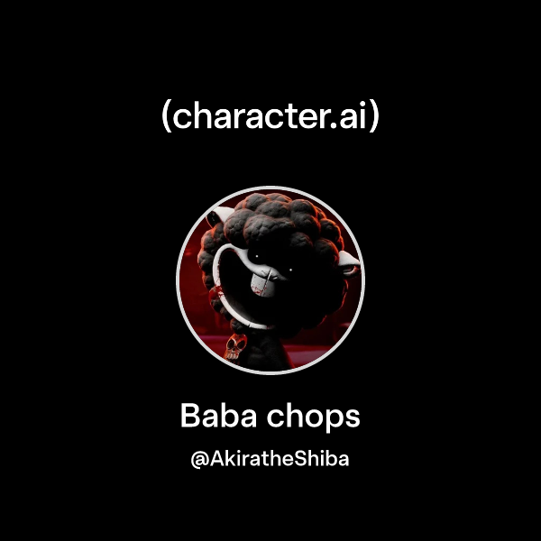 Chat with Baba chops | character.ai | AI Chat, Reimagined–Your Words ...