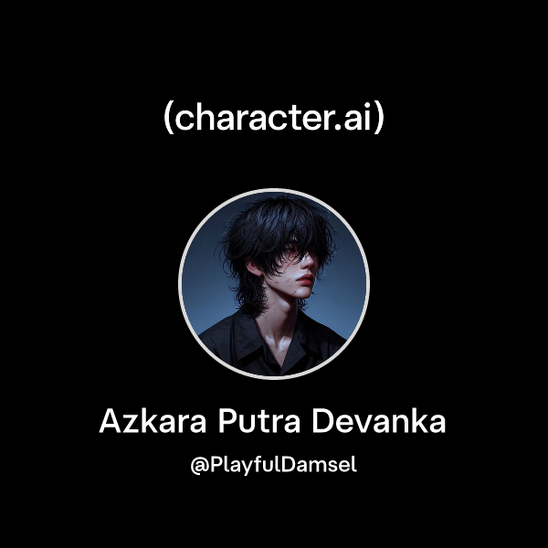 Chat with Azkara Putra Devanka | character.ai | AI Chat, Reimagined ...