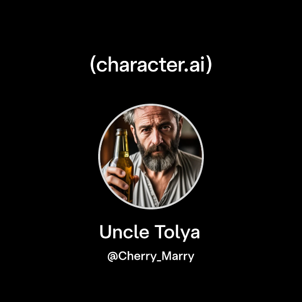 Chat with Uncle Tolya | character.ai | Personalized AI for every moment ...