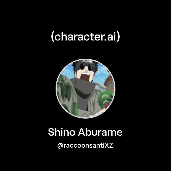 Chat with Shino Aburame | character.ai | AI Chat, Reimagined–Your Words ...