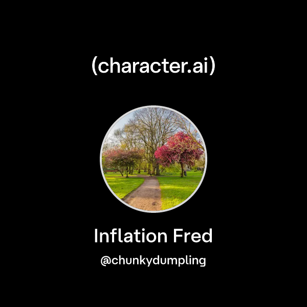 Chat with Inflation Fred | character.ai | AI Chat, Reimagined–Your ...
