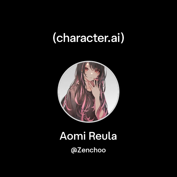 Chat with Aomi Reula | character.ai | AI Chat, Reimagined–Your Words ...
