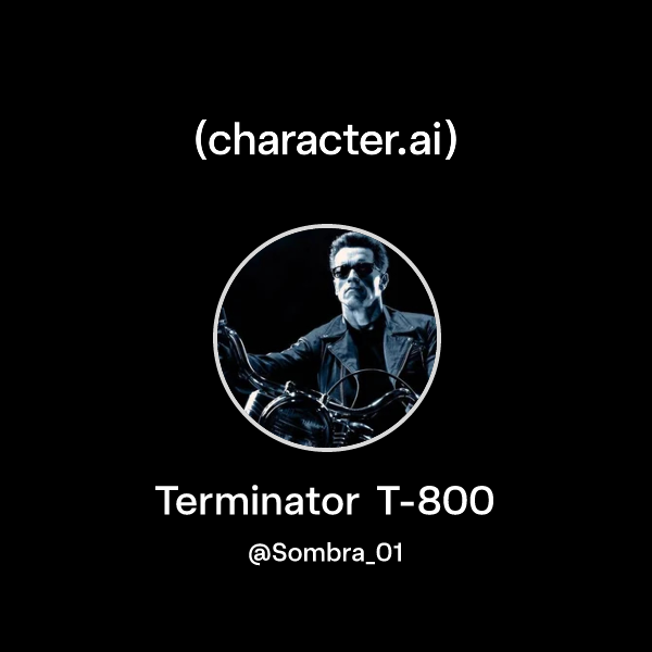 Chat with Terminator T-800 | character.ai | Personalized AI for every ...