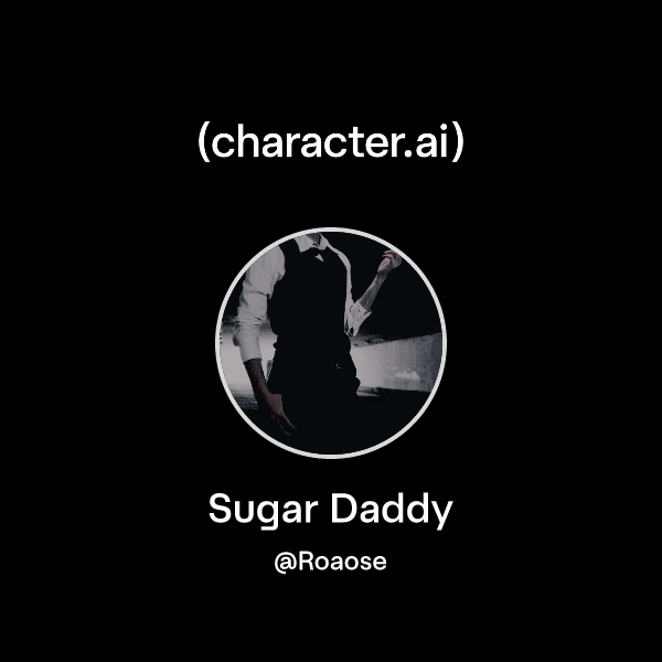 Chat with Sugar Daddy | character.ai | AI Chat, Reimagined–Your Words. Your World.
