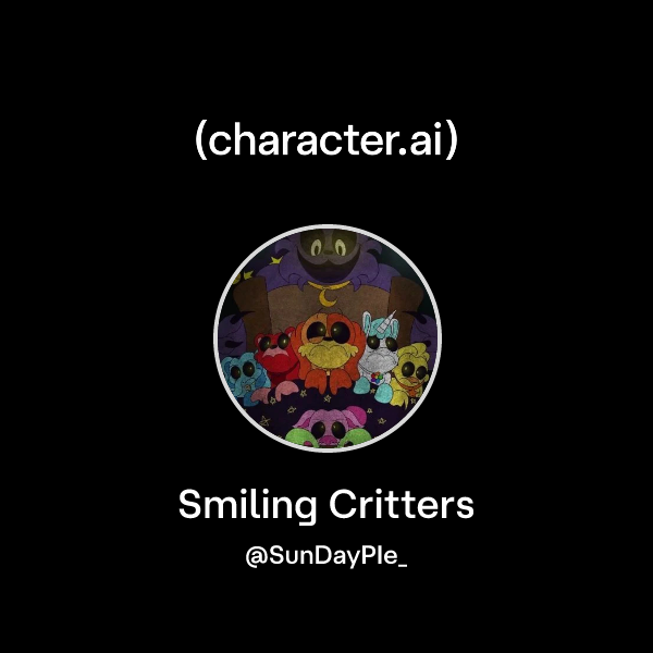 Chat with Smiling Critters | character.ai | Personalized AI for every ...