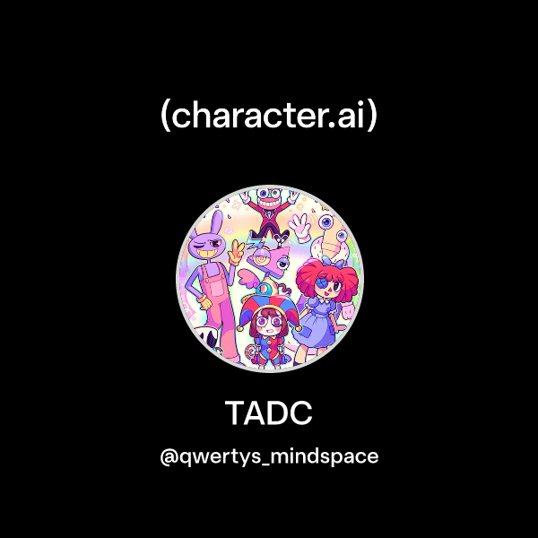 Chat with TADC | character.ai | AI Chat, Reimagined–Your Words. Your World.