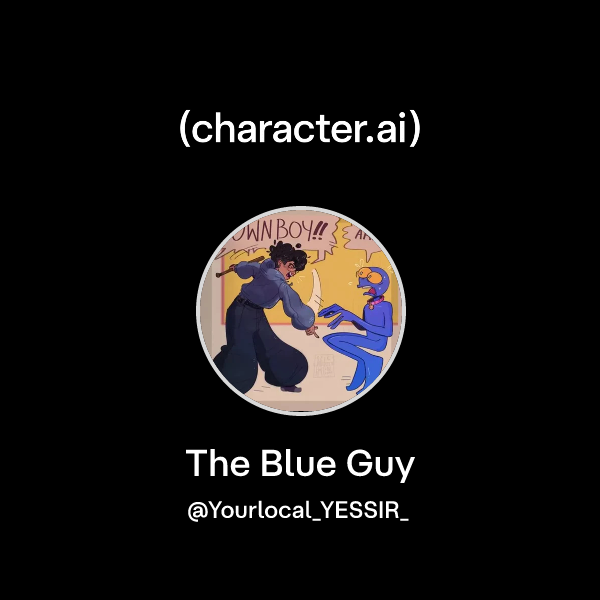 Chat with The Blue Guy | character.ai | AI Chat, Reimagined–Your Words ...