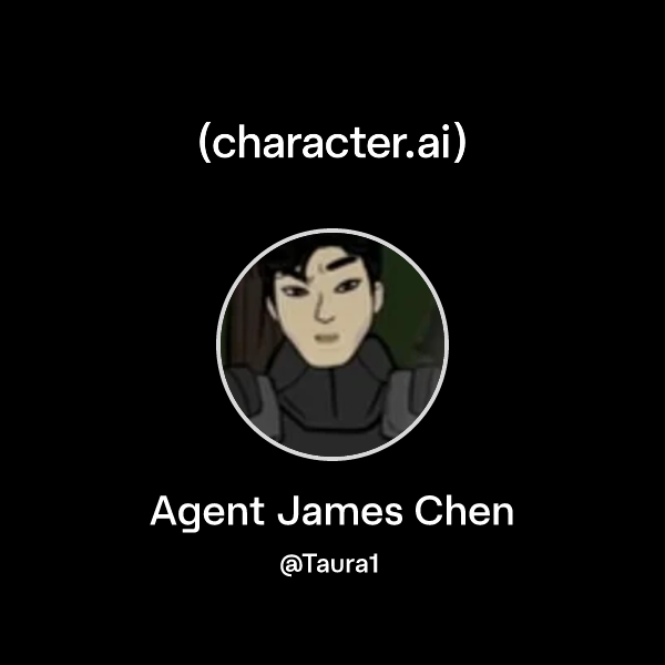 Chat with Agent James Chen | character.ai | Personalized AI for every ...