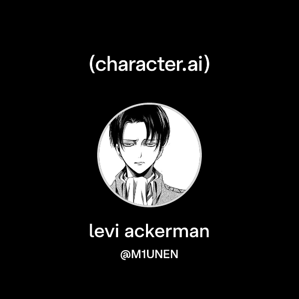 Chat with levi ackerman | character.ai | Personalized AI for every ...