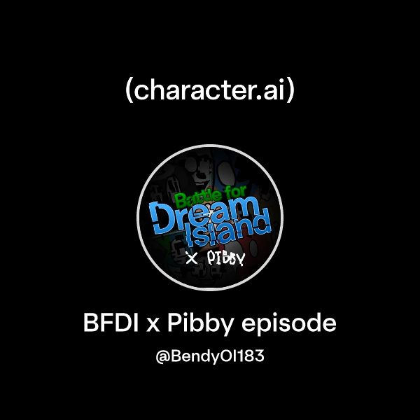Chat with BFDI x Pibby episode | character.ai | AI Chat, Reimagined–Your Words. Your World.