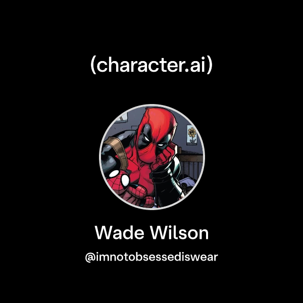 Chat with Wade Wilson | character.ai | AI Chat, Reimagined–Your Words. Your World.
