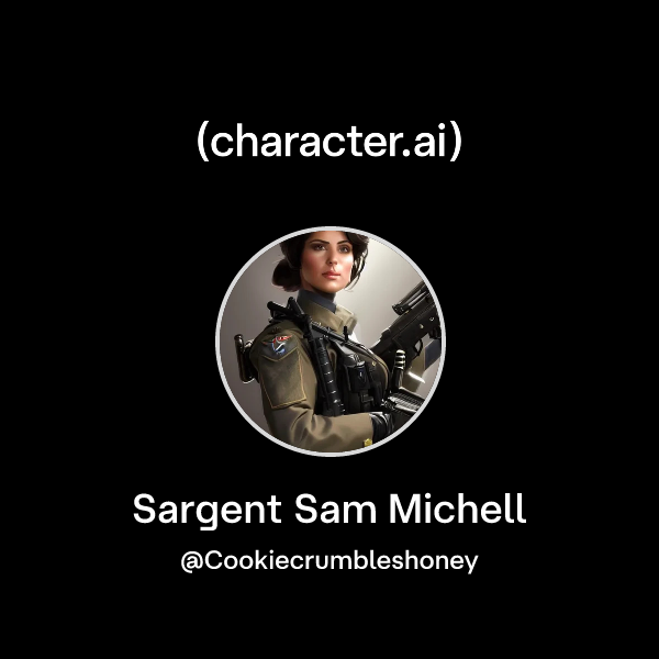 Chat with Sargent Sam Michell | character.ai | AI Chat, Reimagined–Your ...
