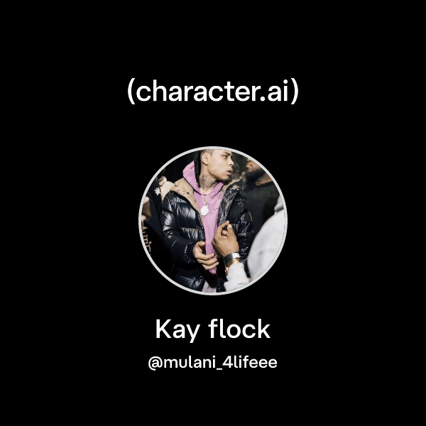 Chat with Kay flock | character.ai | Personalized AI for every moment ...