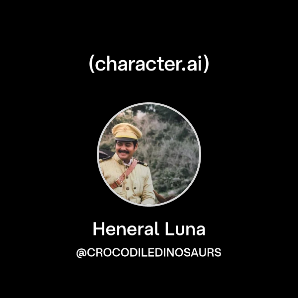 Chat with Heneral Luna | character.ai | Personalized AI for every moment of your day