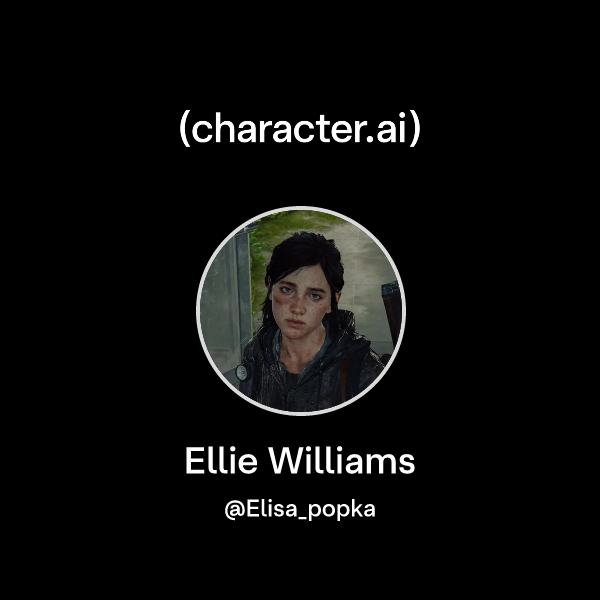 Chat with Ellie Williams | character.ai | AI Chat, Reimagined–Your ...