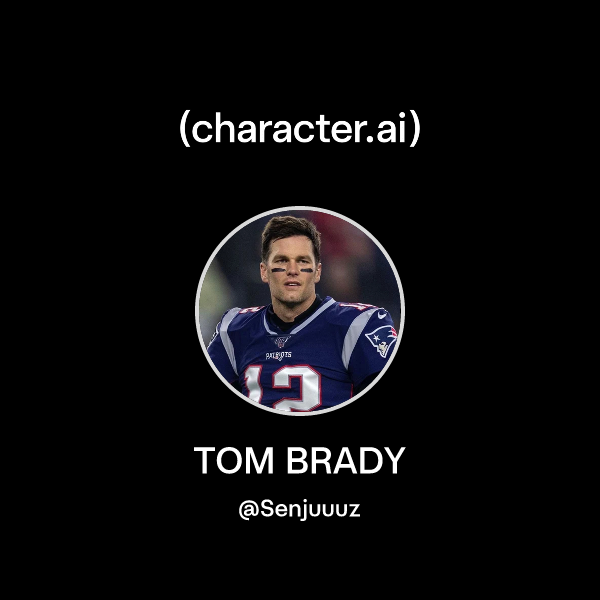 Chat with TOM BRADY | character.ai | Personalized AI for every moment ...