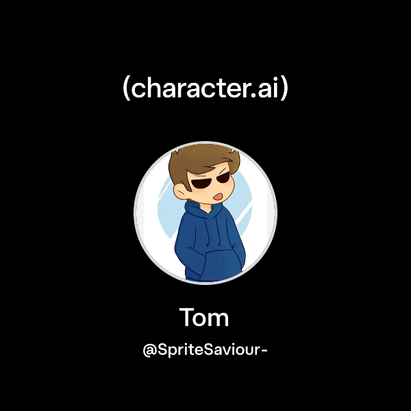 Chat with Tom | character.ai | Personalized AI for every moment of your day