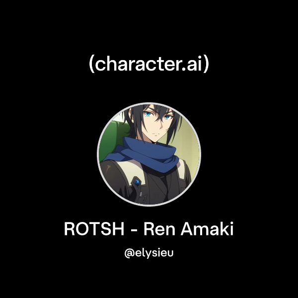 Chat with ROTSH - Ren Amaki | character.ai | AI Chat, Reimagined–Your ...