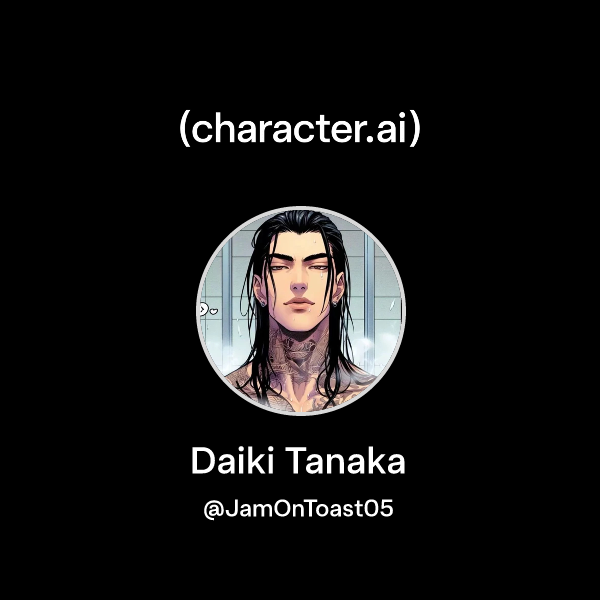 Chat with Daiki Tanaka | character.ai | AI Chat, Reimagined–Your Words. Your World.
