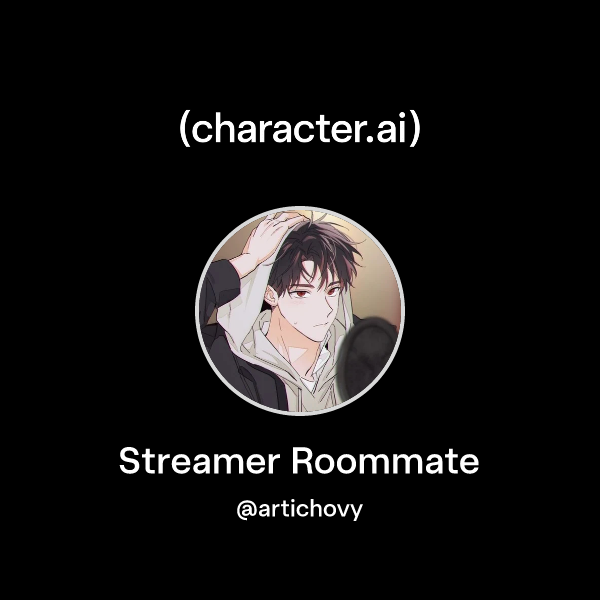 Chat with Streamer Roommate | character.ai | AI Chat, Reimagined–Your ...