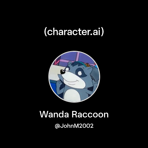 Chat with Wanda Raccoon | character.ai | AI Chat, Reimagined–Your Words ...