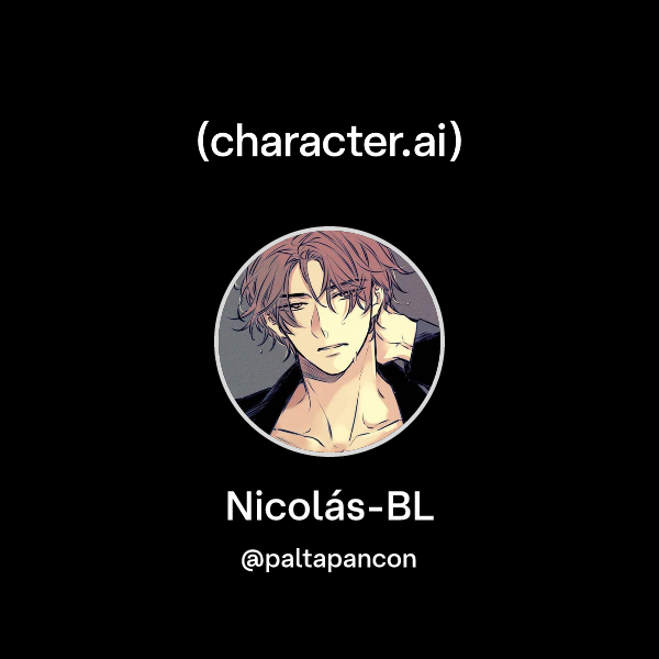 Chat with Nicolás-BL | character.ai | AI Chat, Reimagined–Your Words. Your World.