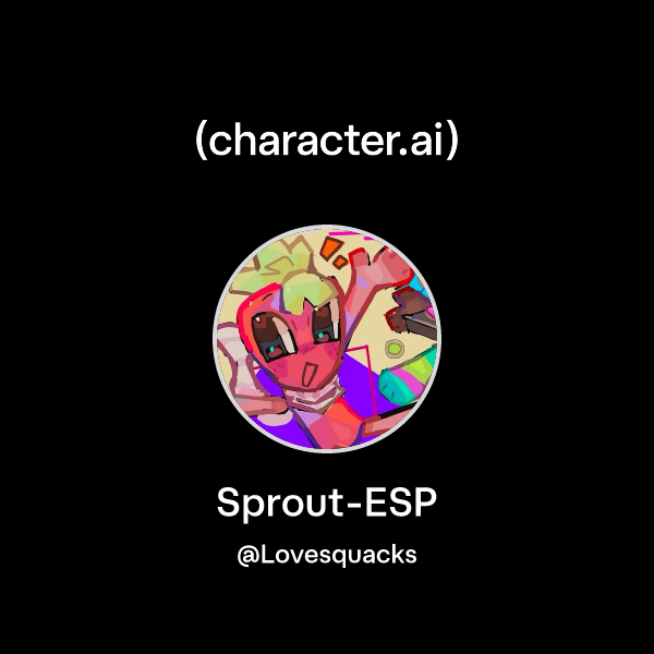 Chat with Sprout-ESP | character.ai | Personalized AI for every moment ...