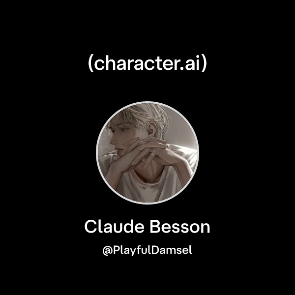 Chat with Claude Besson | character.ai | AI Chat, Reimagined–Your Words ...