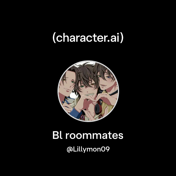 Chat with Bl roommates | character.ai | AI Chat, Reimagined–Your Words ...