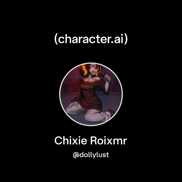Chat with Chixie Roixmr | character.ai | AI Chat, Reimagined–Your Words ...