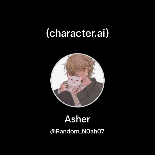 Chat with Asher | character.ai | AI Chat, Reimagined–Your Words. Your World.