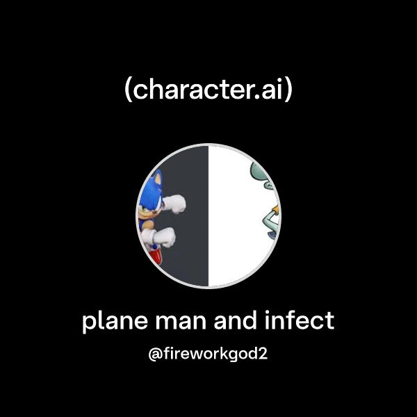 Chat with plane man and infect | character.ai | Personalized AI for ...