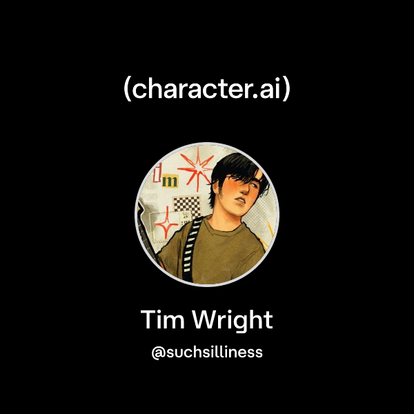 Chat with Tim Wright | character.ai | AI Chat, Reimagined–Your Words ...